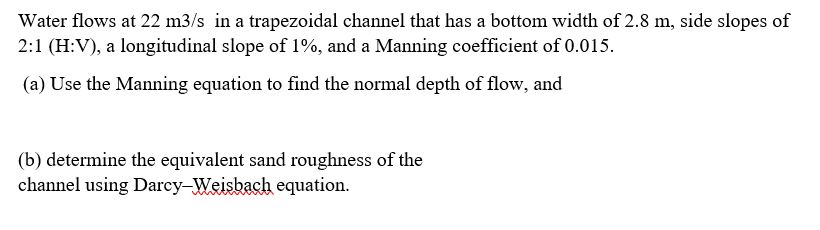 Solved for a) use mannings equation, and part b use darcy, I | Chegg.com