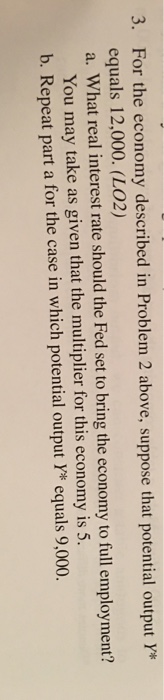 For the economy described in Problem 2 above, suppose | Chegg.com