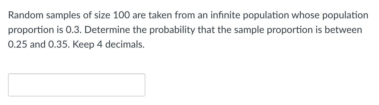 Solved Random samples of size 100 are taken from an infinite | Chegg.com