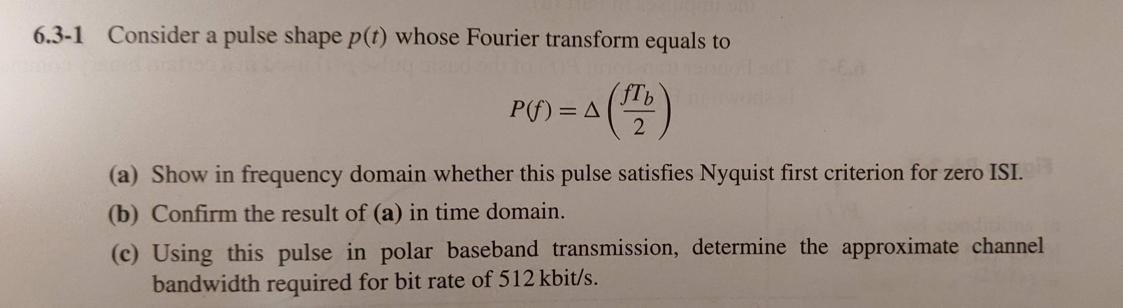 Solved 6.3-1 Consider a pulse shape p(t) whose Fourier | Chegg.com