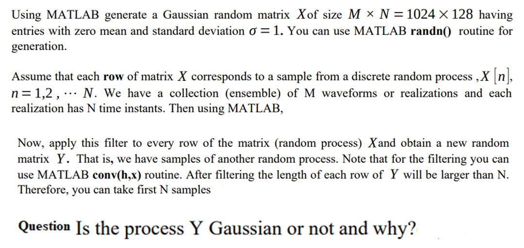 Solved Using MATLAB generate a Gaussian random matrix Xof | Chegg.com