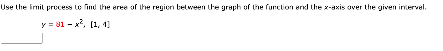Solved Use the limit process to find the area of the region | Chegg.com