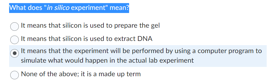 Solved What does "in silico experiment" mean? It means that | Chegg.com