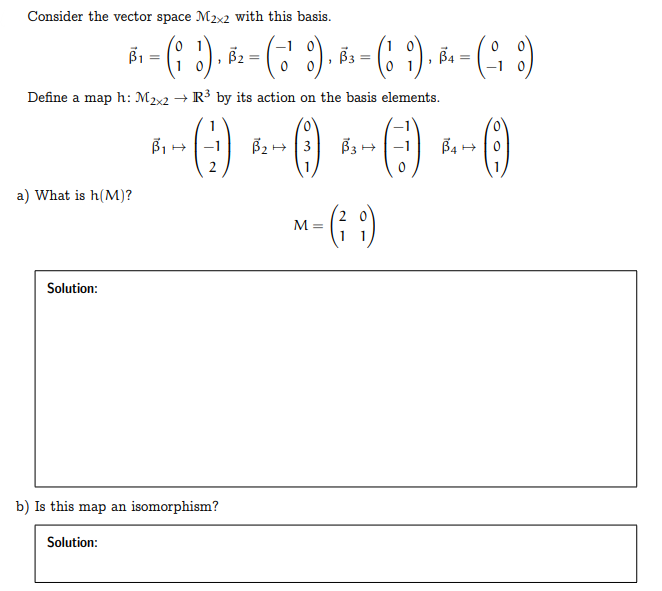 Solved Consider the vector space M2×2 with this basis. | Chegg.com