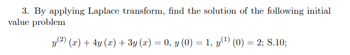 Solved 3. By applying Laplace transform, find the solution | Chegg.com