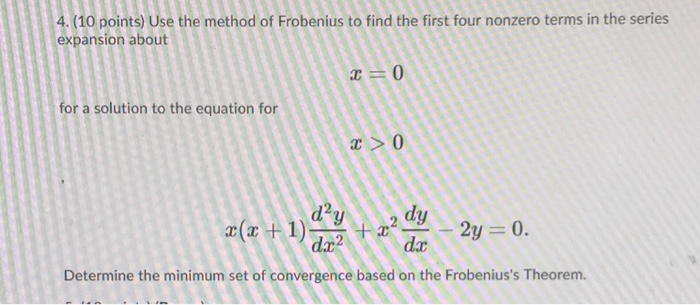 Solved (10 points) Use the method of Frobenius to find the | Chegg.com