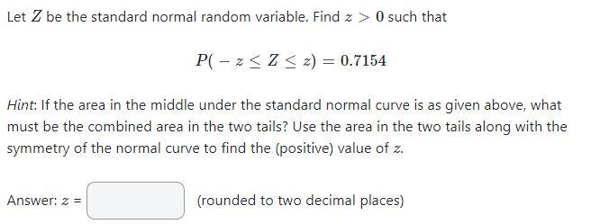 Solved Let Z be the standard normal random variable. Find z> | Chegg.com
