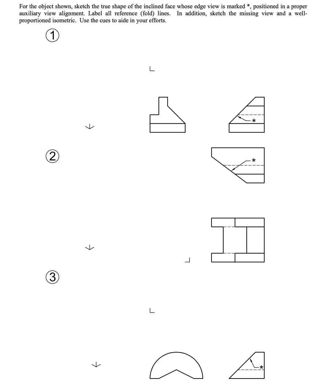 Solved For the object shown, sketch the true shape of the | Chegg.com