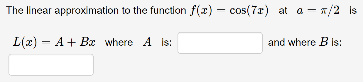 Solved The linear approximation to the function f(x)=cos(7x) | Chegg.com