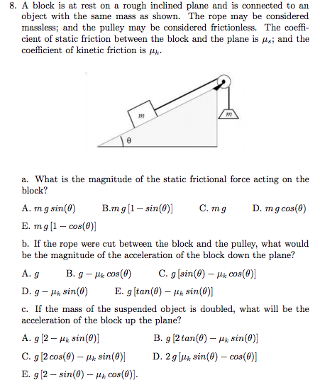 Solved 8. A block is at rest on a rough inclined plane and | Chegg.com