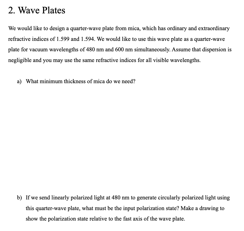 Solved 2. Wave Plates We would like to design a quarter-wave | Chegg.com