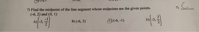 Solved 7) 7) Find the midpoint of the line segment whose | Chegg.com