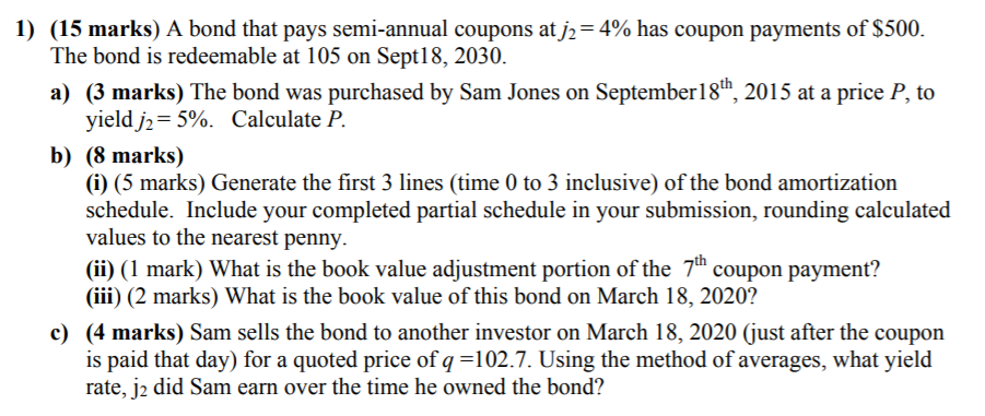 1) (15 marks) A bond that pays semi-annual coupons at | Chegg.com