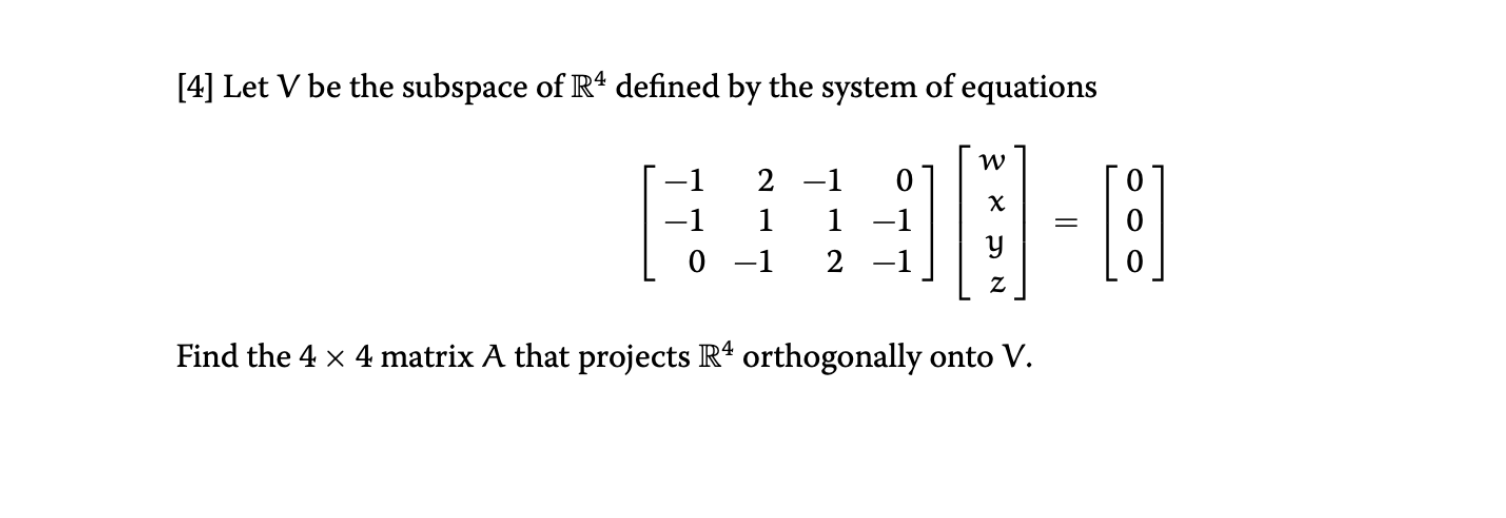 Solved [4] Let V be the subspace of R4 defined by the system | Chegg.com