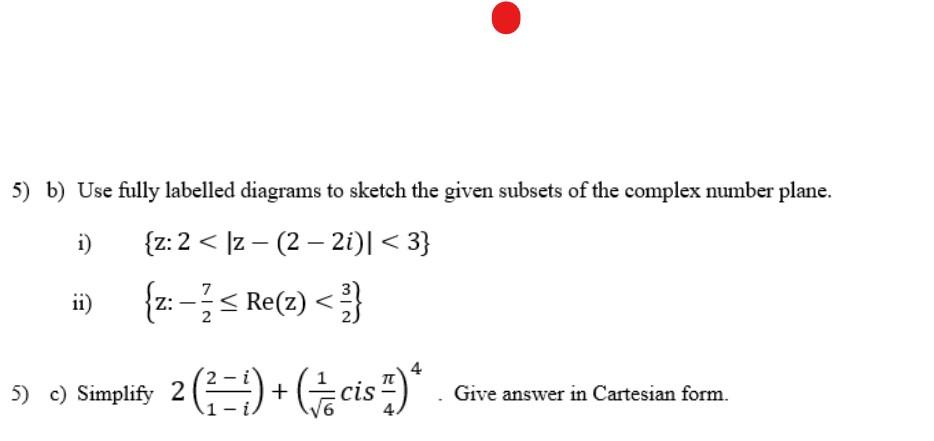 Solved 5) b) Use fully labelled diagrams to sketch the given | Chegg.com