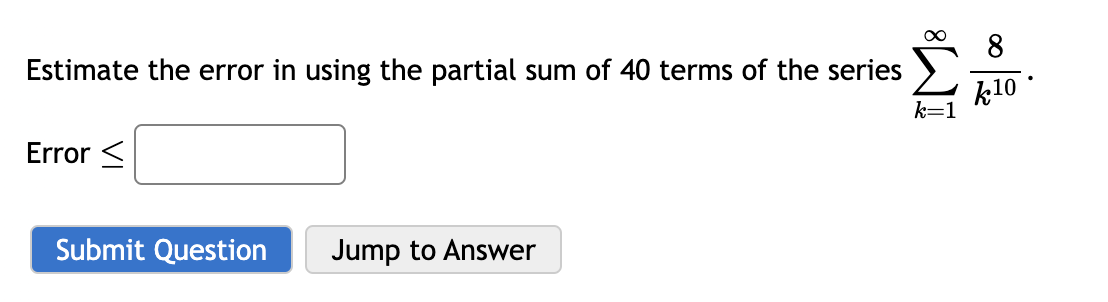 Solved Estimate the error in using the partial sum of 40 | Chegg.com