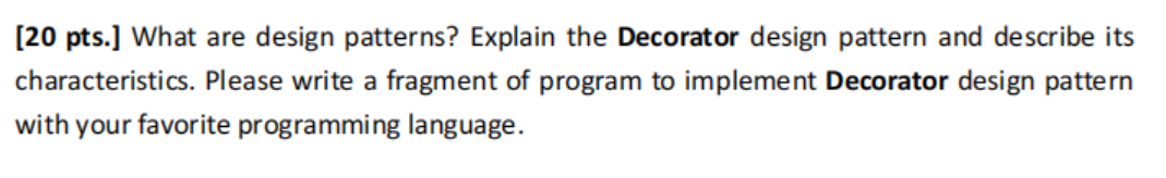 Solved [20 pts.] What are design patterns? Explain the | Chegg.com