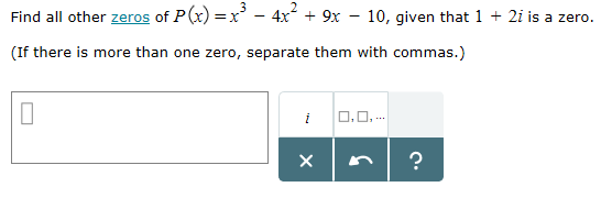 Solved Find all other zeros of P(x) =x3-4x2 9x-10, given | Chegg.com