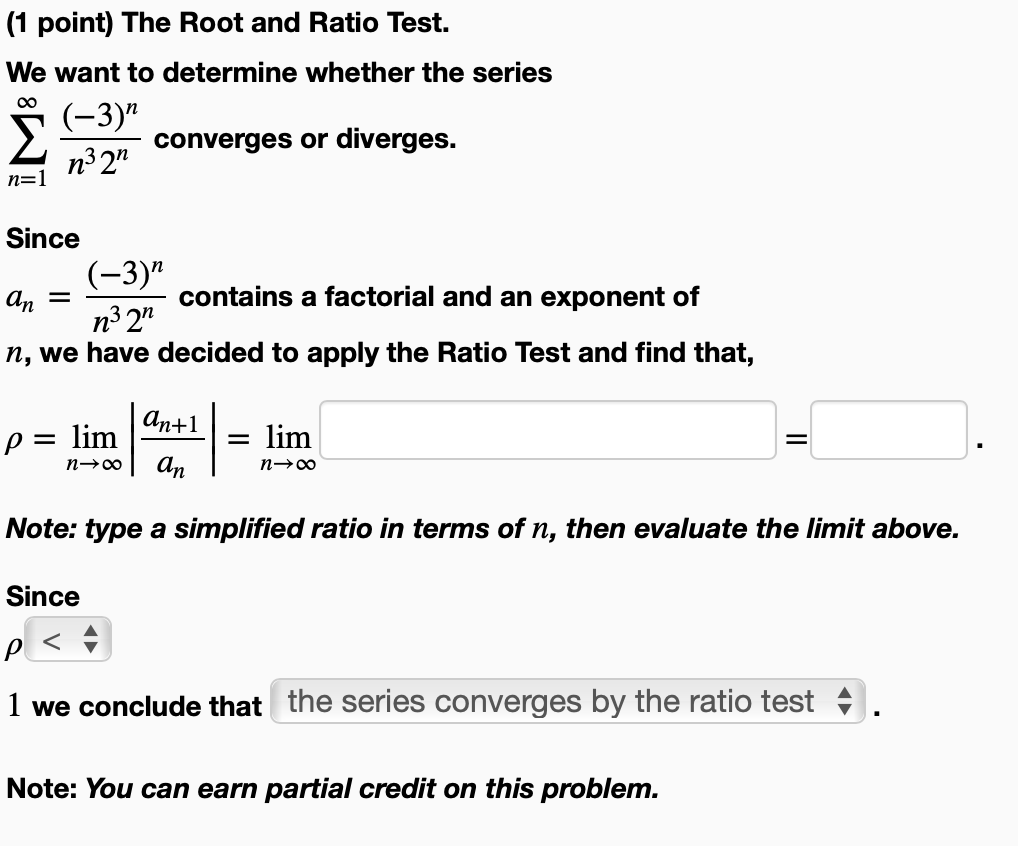 Solved (1 point) The Root and Ratio Test. We want to | Chegg.com