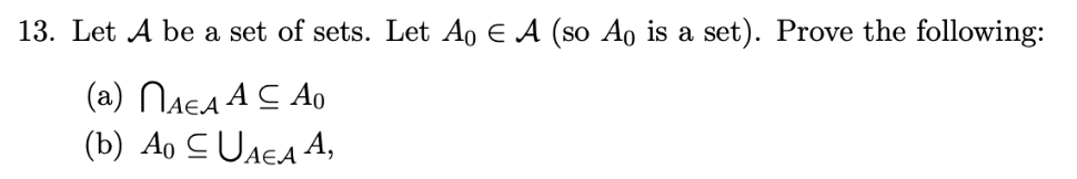 Solved 13. Let A be a set of sets. Let A0∈A (so A0 is a | Chegg.com