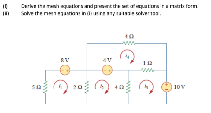 Solved (i) (ii) Derive the mesh equations and present the | Chegg.com