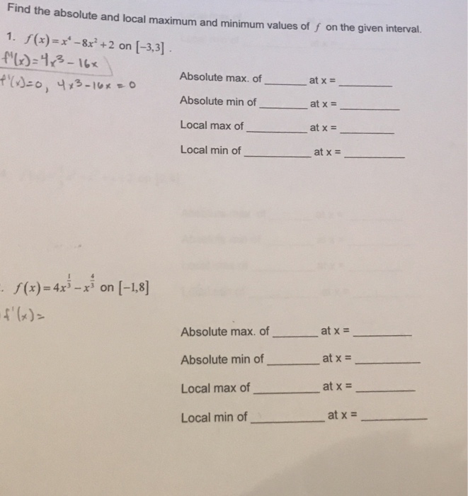 Solved Find the absolute and local maximum and minimum | Chegg.com