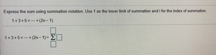 Solved Express the sum using summation notation. Use 1 as | Chegg.com