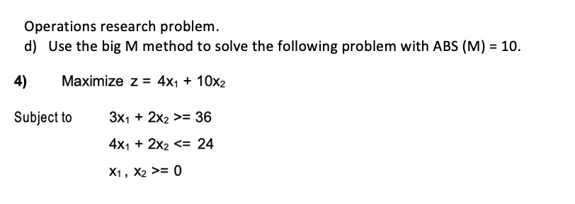 Solved Operations research problem. d) Use the big M method | Chegg.com