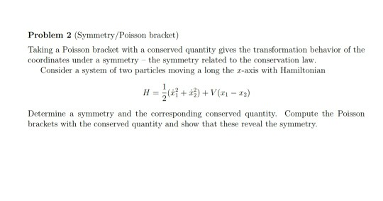 Solved Problem 2 (Symmetry/Poisson bracket) Taking a Poisson | Chegg.com