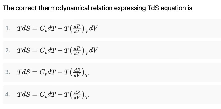 Solved The correct thermodynamical relation expressing TdS | Chegg.com
