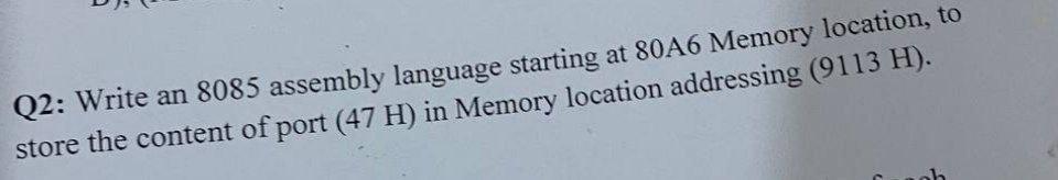 Solved Q2: Write an 8085 assembly language starting at 80A6 | Chegg.com
