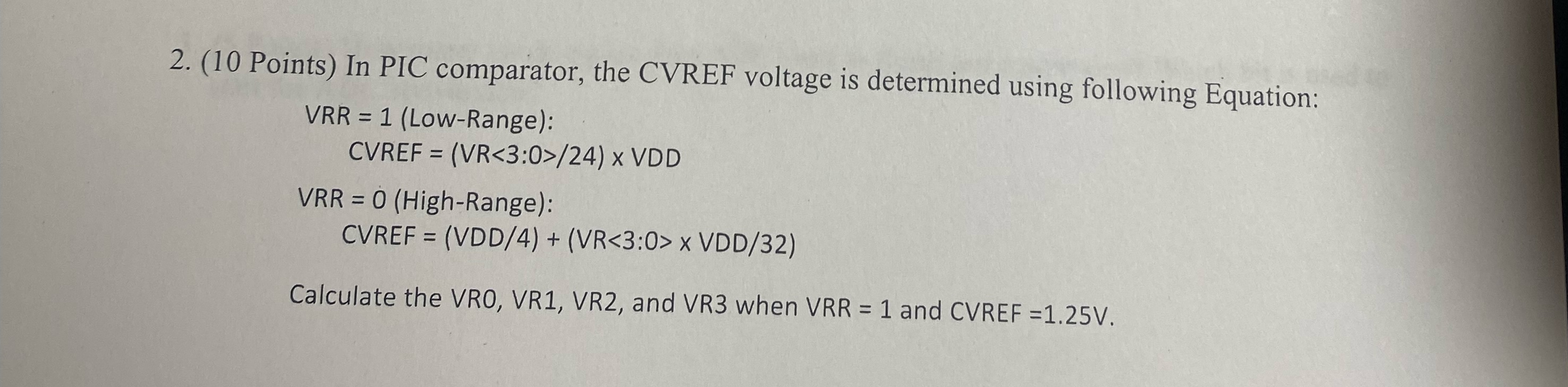 Solved (10 ﻿Points) ﻿In PIC comparator, the CVREF voltage is | Chegg.com