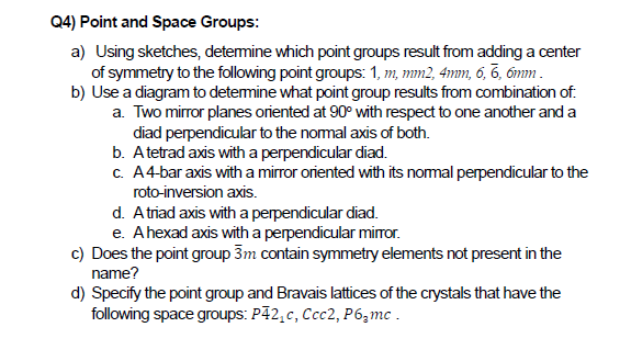 Solved Q4) Point and Space Groups: a) Using sketches, | Chegg.com