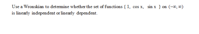 Solved Use a Wronskian to determine whether the set of | Chegg.com