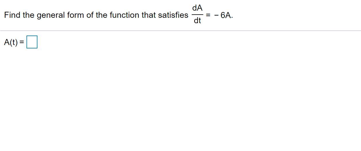 Solved dA Find the general form of the function that | Chegg.com