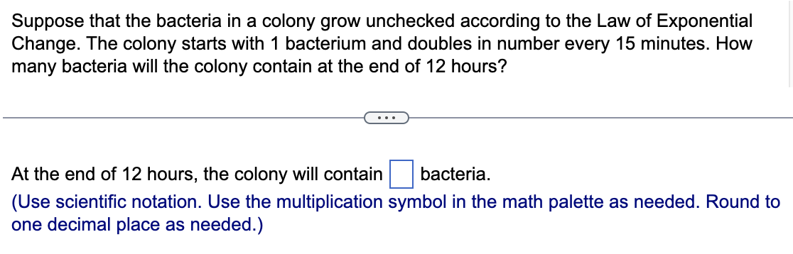 Solved Suppose that the bacteria in a colony grow unchecked | Chegg.com
