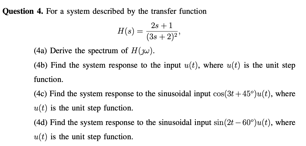 Solved Question 4. For a system described by the transfer | Chegg.com