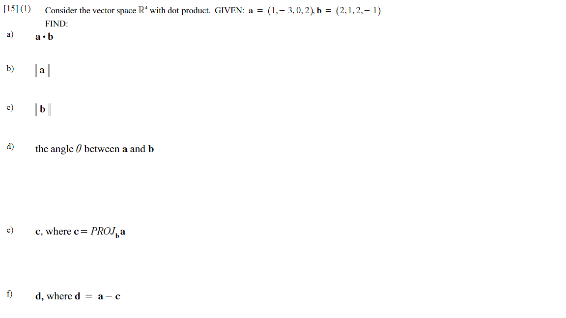 Solved [15] (1) Consider the vector space R4 with dot | Chegg.com