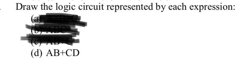 Solved Draw the logic circuit represented by each | Chegg.com