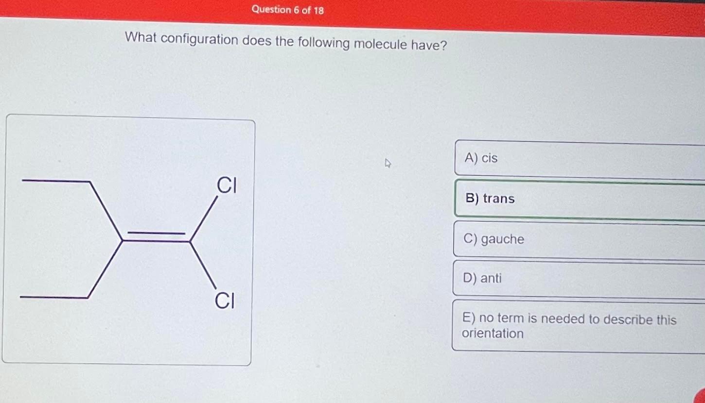 Solved What configuration does the following molecule have? | Chegg.com