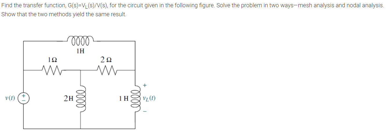 Solved Find the transfer function, G(S)=VL(S)/(S), for the | Chegg.com