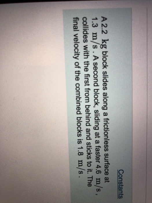 Solved Constants A 2.2 kg block slides along a frictionless | Chegg.com