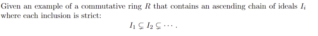Solved Given an example of a commutative ring R that | Chegg.com