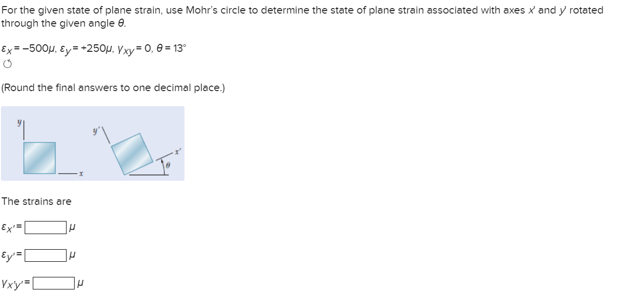 Solved For the given state of plane strain, use Mohr’s | Chegg.com