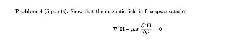 Solved Problem 4 (5 points): Show that the magnetic field in | Chegg.com