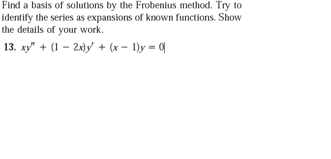 Solved Find a basis of solutions by the Frobenius method. | Chegg.com