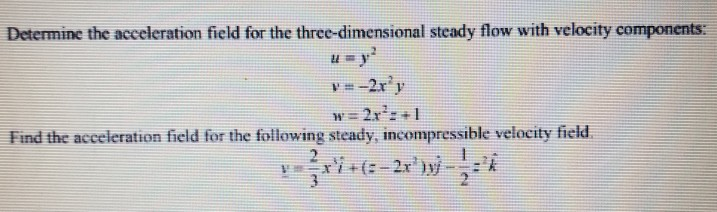 Solved Determine the acceleration field for the | Chegg.com
