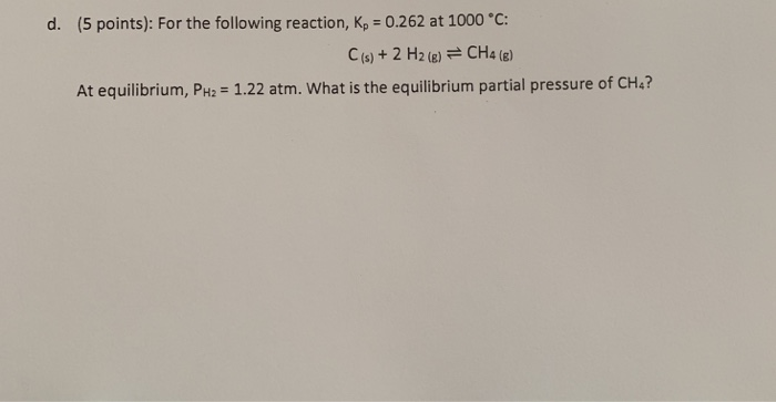 Solved D 5 Points For The Following Reaction Kp 0 262