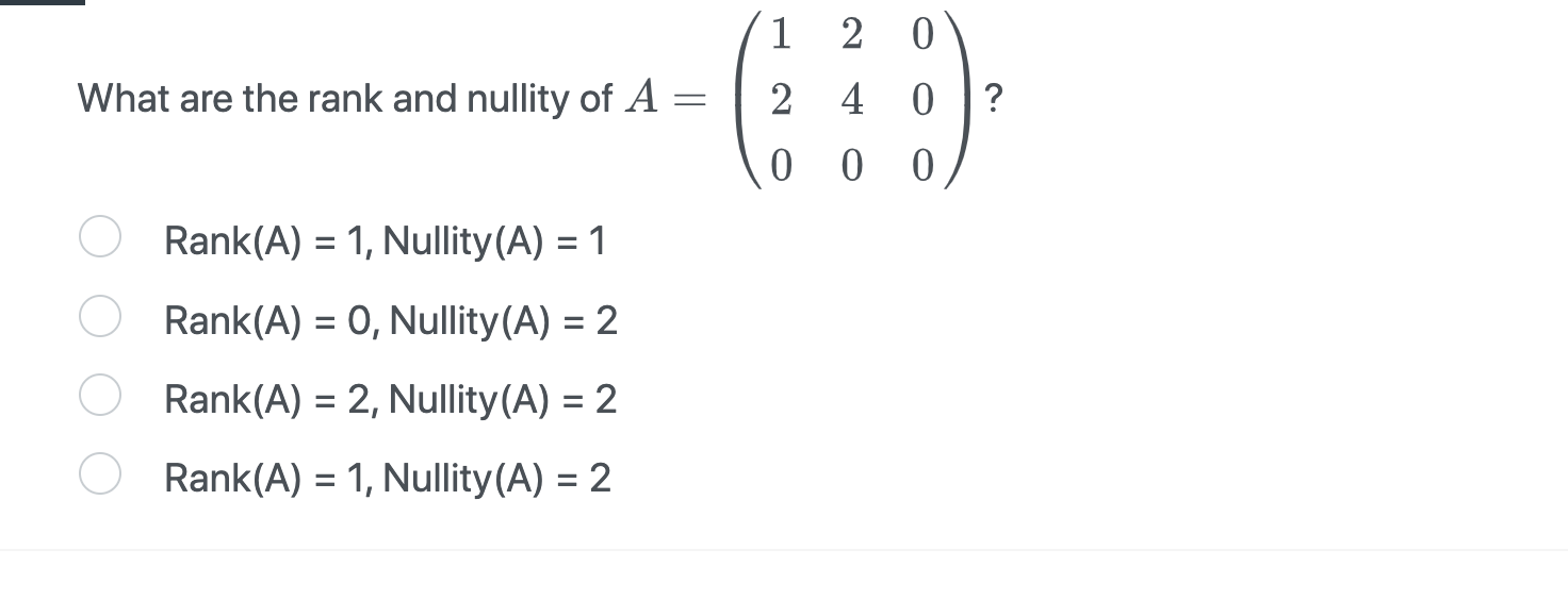 Solved What are the rank and nullity of A=⎝⎛120240000⎠⎞ ? | Chegg.com