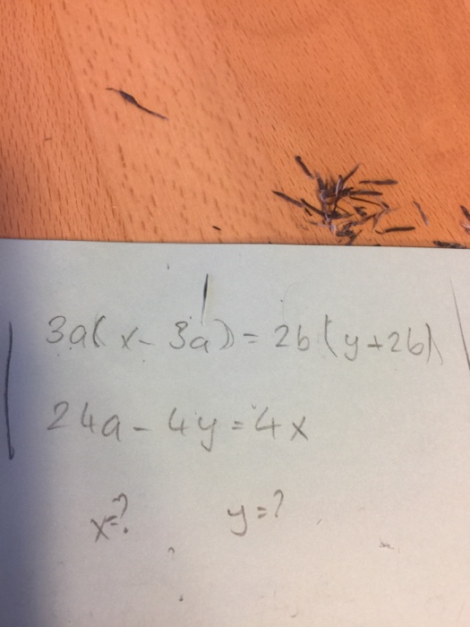 Solved 3a(x - 3a) = 2b(y + 2b) 24a - 4y = 4x x = ? y =? | Chegg.com